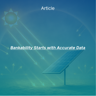 Bankability Starts with Accurate Data for Performance